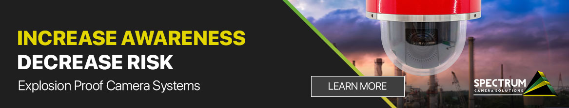 ENHANCING SAFETY AND EFFICIENCY: THE NEED FOR EXPLOSION-PROOF CAMERAS ...